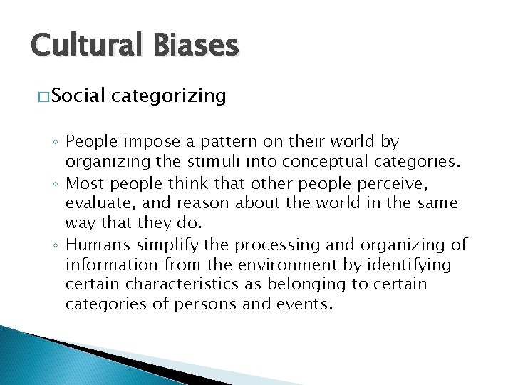 Cultural Identity and Cultural Biases Cultural Identity Ones