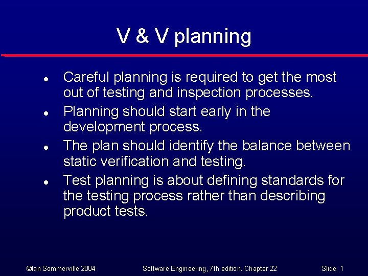 V V planning l l Careful planning is