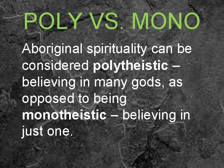 ANIMISM Aboriginal spirituality expresses a belief in animism