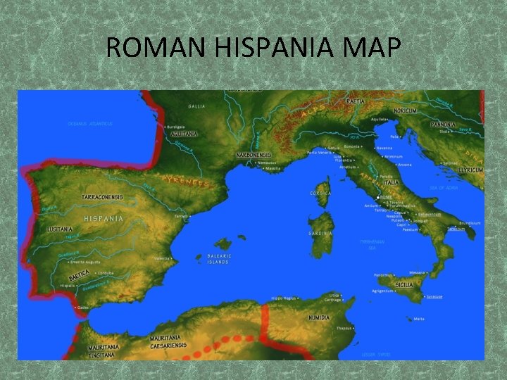 HISPANIA Tribes of Hispania There were a group
