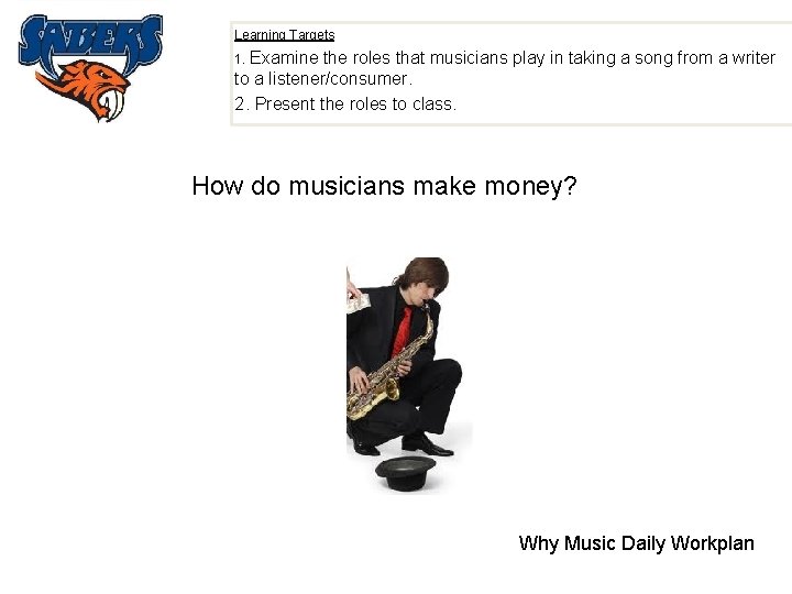 Learning Targets 1 Examine the roles that musicians