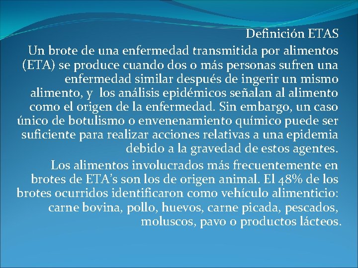 Definicin ETAS Un brote de una enfermedad transmitida