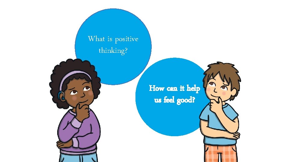 What is positive thinking How can it help