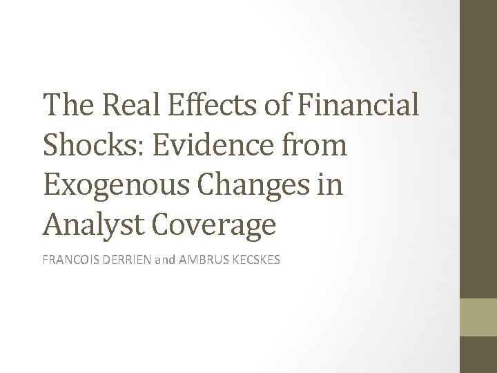 The Real Effects of Financial Shocks Evidence from