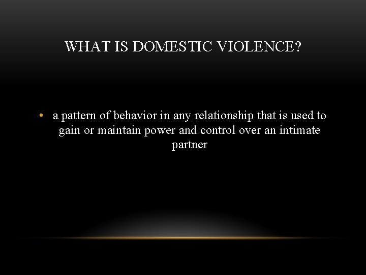 DOMESTIC ABUSE Imani Lockamy WHAT IS DOMESTIC VIOLENCE