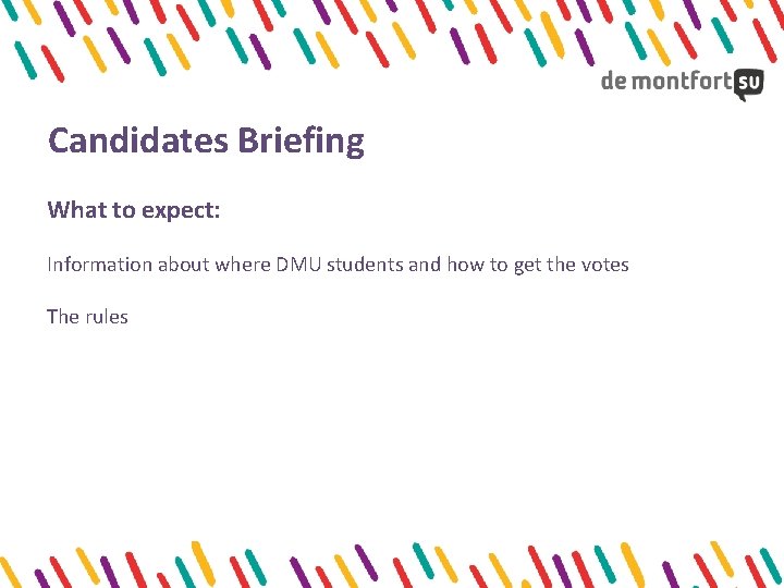 Candidates Briefing What to expect Information about where