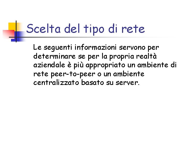 Pianificazione di una rete Lezione 5 Scelta del