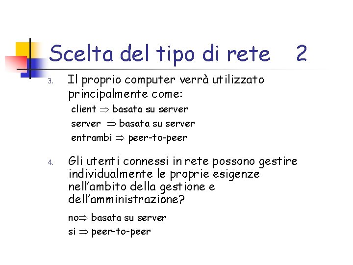 Pianificazione di una rete Lezione 5 Scelta del