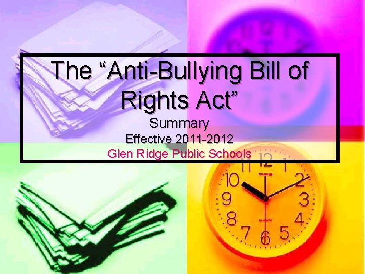 The AntiBullying Bill of Rights Act Summary Effective