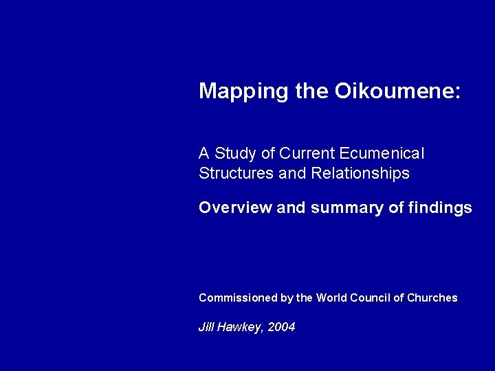 Mapping the Oikoumene A Study of Current Ecumenical