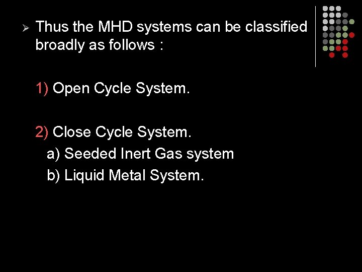 MAGNETO HYDRO DYNAMIC SYSTEMS CONTENTS INTRODUCTION PRINCIPLE VARIOUS