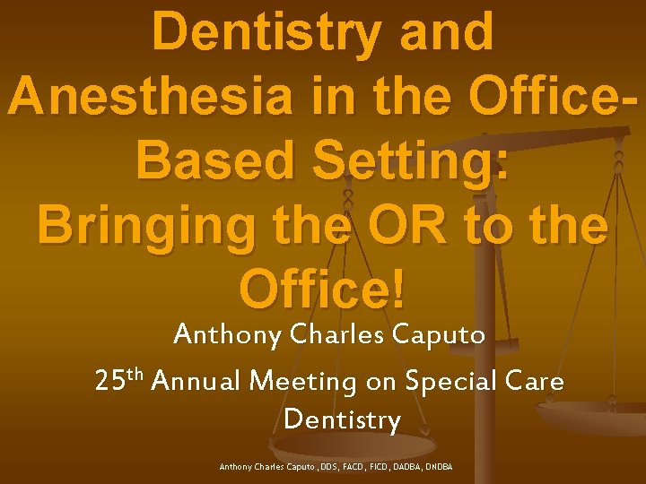 Dentistry and Anesthesia in the Office Based Setting