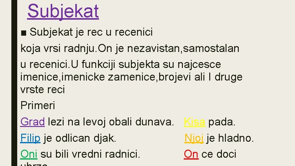 SLUBA REI Clanove recenice delimo na glavne I