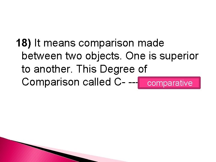 DEGREE OF COMPARISON 1 Examine the following sentences