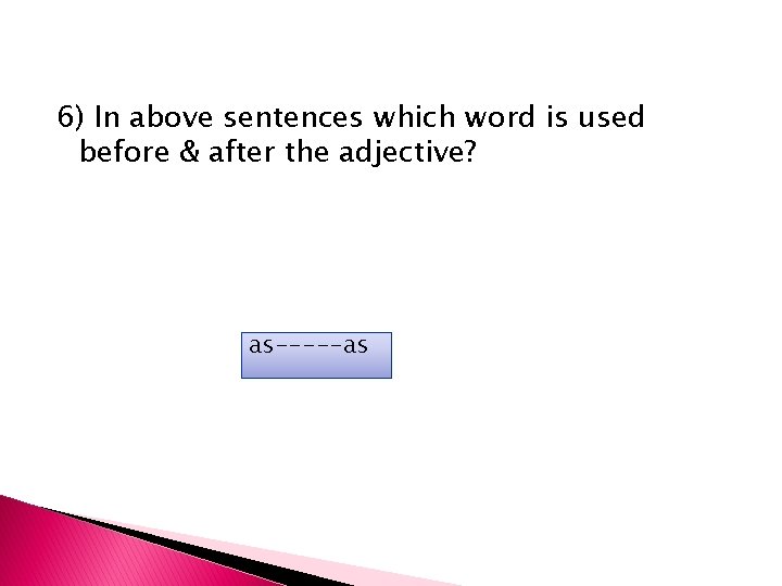 DEGREE OF COMPARISON 1 Examine the following sentences