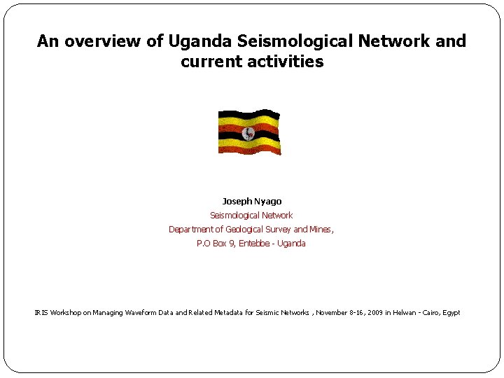 An overview of Uganda Seismological Network and current