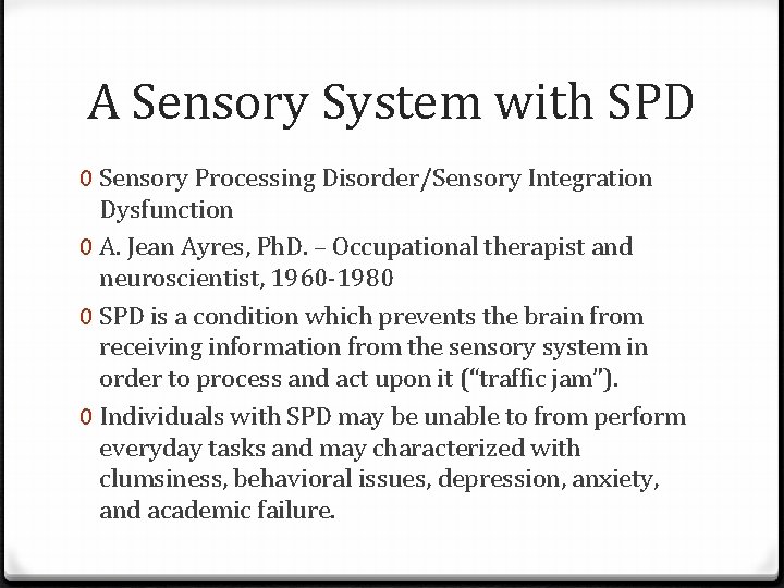 Sensory Pro cessing Disorder S PD By Alyssa