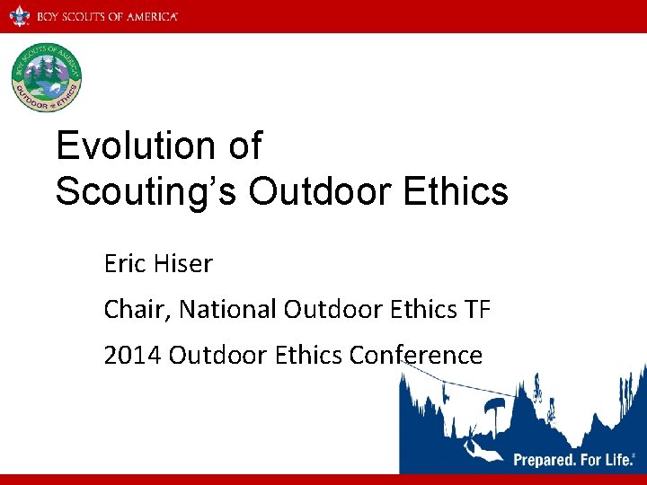 Evolution of Scoutings Outdoor Ethics Eric Hiser Chair