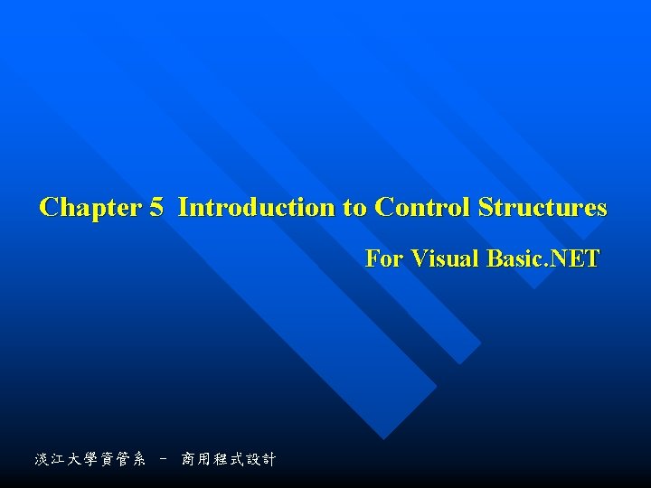 Chapter 5 Introduction to Control Structures For Visual