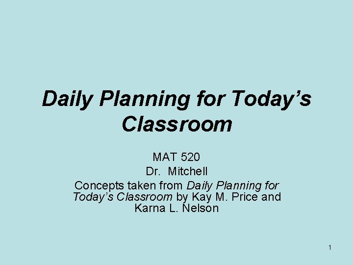 Daily Planning for Todays Classroom MAT 520 Dr