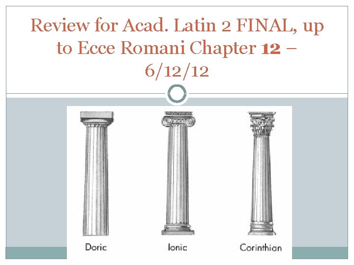 Review for Acad Latin 2 FINAL up to