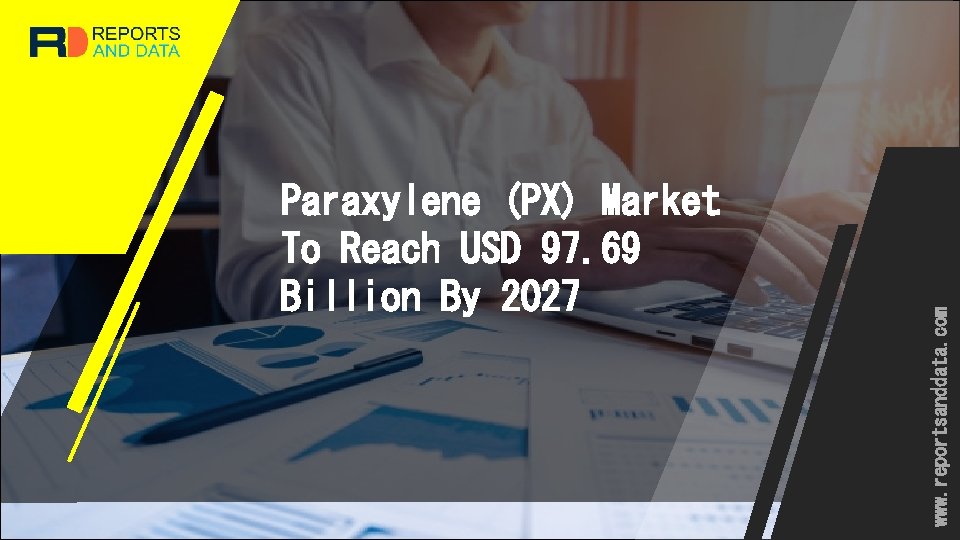 www reportsanddata com Paraxylene PX Market To Reach