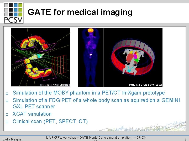 GATE Monte Carlo simulation platform Lydia MAIGNE Laboratoire