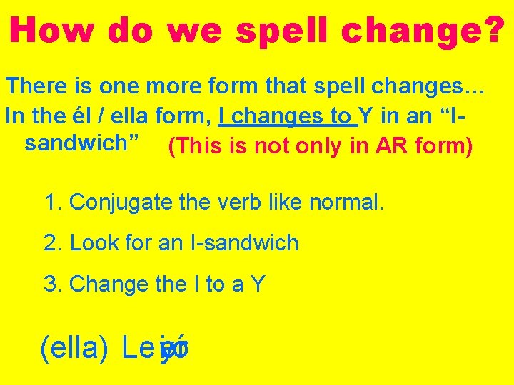 Spell Changers With spell changers we still use