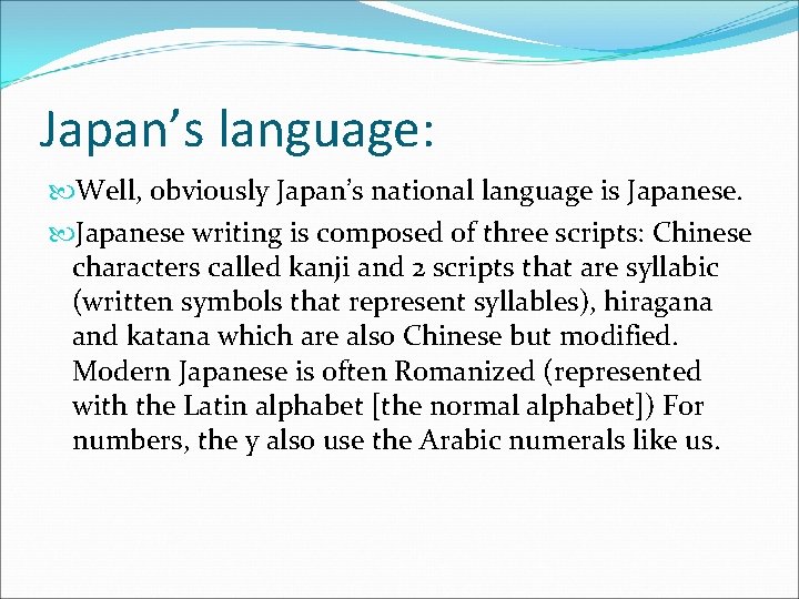 Japan Japans language Well obviously Japans national language