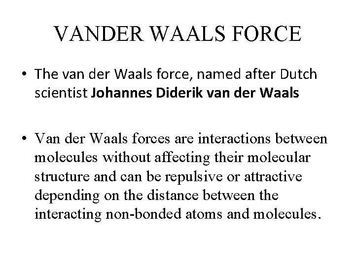 VANDER WAALS FORCES BETWEEN LARGE PARTICLES AND OVER