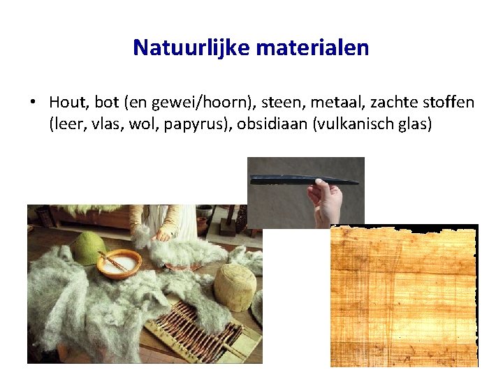 Archeologie voor s pakket Les 2 Materialen Materialen