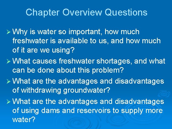 Water Resources Chapter Overview Questions Why is water