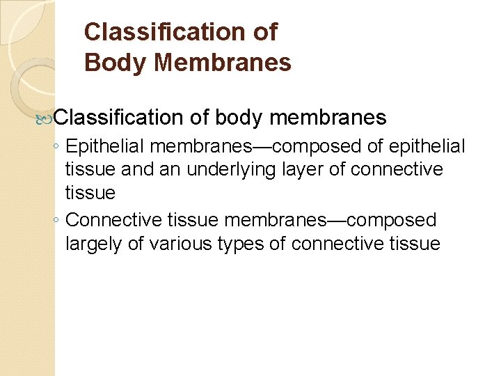 Classification of Body Membranes Classification of body membranes