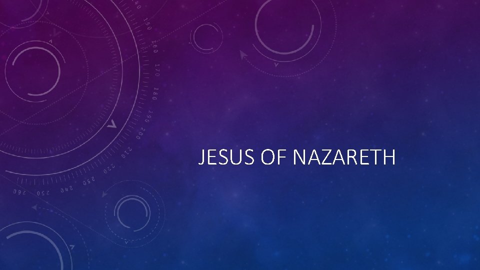 JESUS OF NAZARETH WHO IS JESUS OF NAZARETH