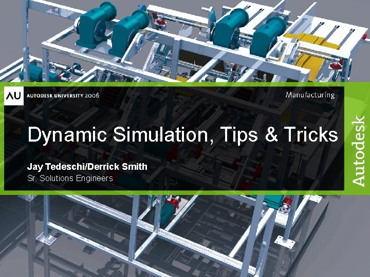 Dynamic Simulation Tips Tricks Jay TedeschiDerrick Smith Sr