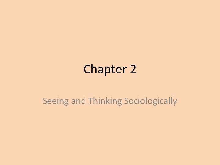 Chapter 2 Seeing and Thinking Sociologically Society Societypeople