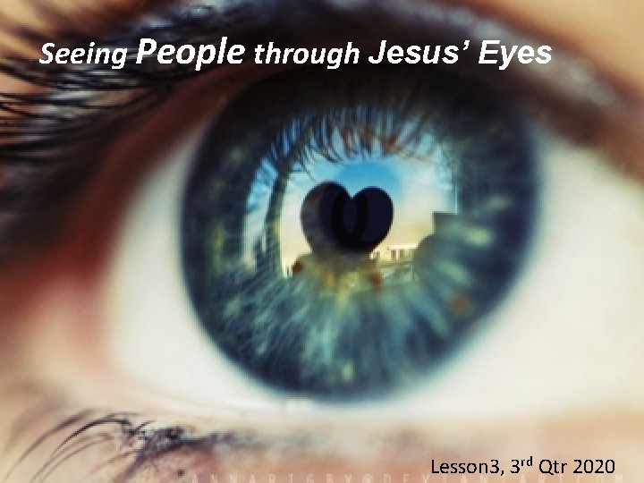 Seeing People through Jesus Eyes Lesson 3 3