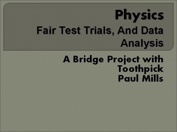 Physics Fair Test Trials And Data Analysis A