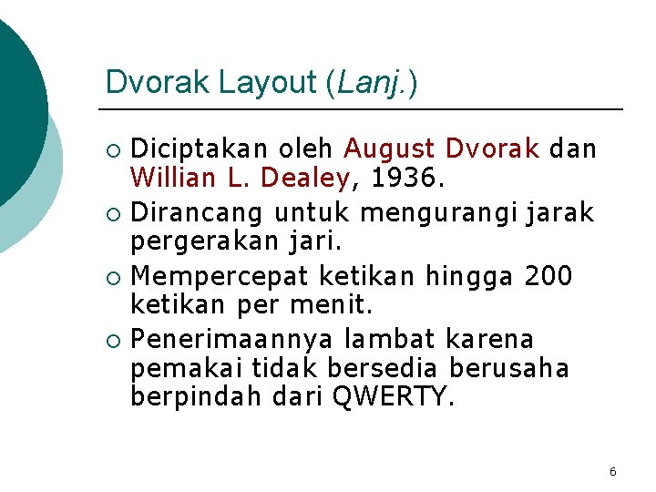 Piranti Interaksi Keyboard Piranti masukan data tekstual utama