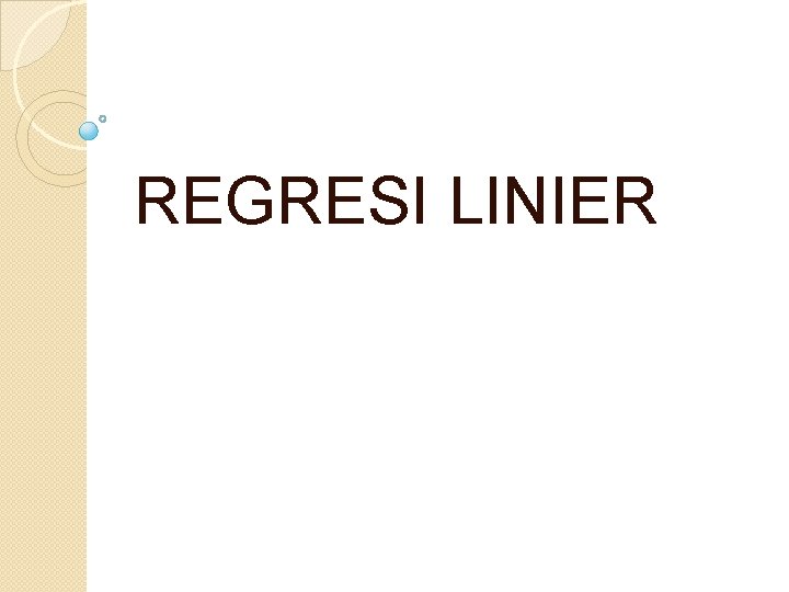 UJI KORELASI DAN REGRESI LINIER Mugi Wahidin SKM