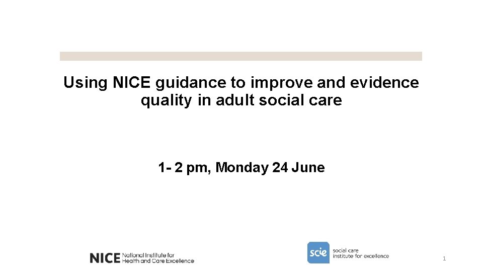 Using NICE guidance to improve and evidence quality