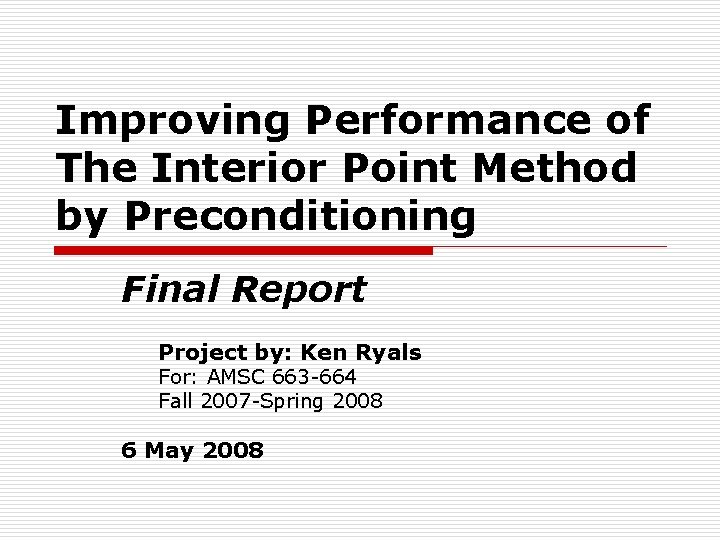 Improving Performance of The Interior Point Method by