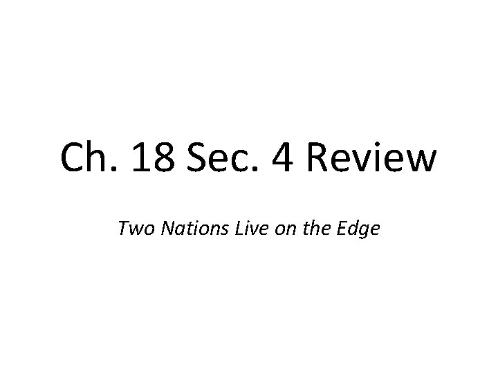 Ch 18 Sec 4 Review Two Nations Live