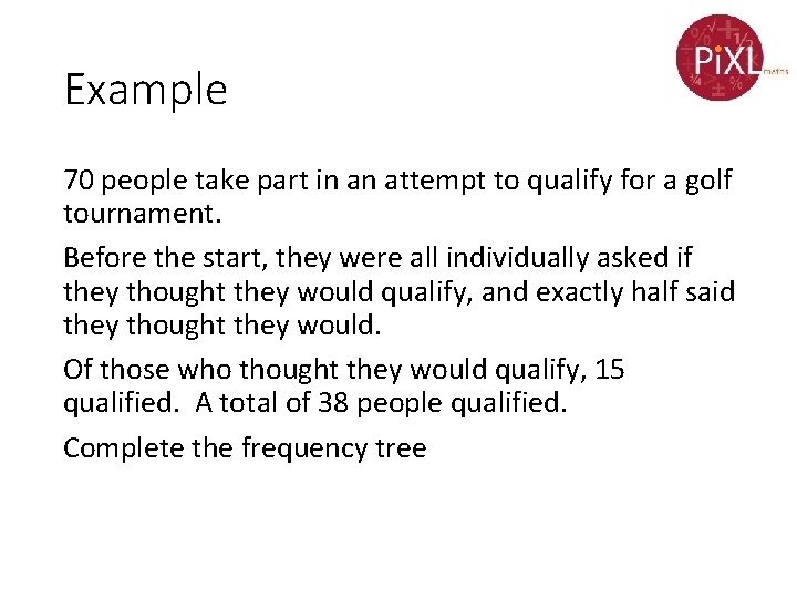 Grade FG Frequency trees Record describe and analyse