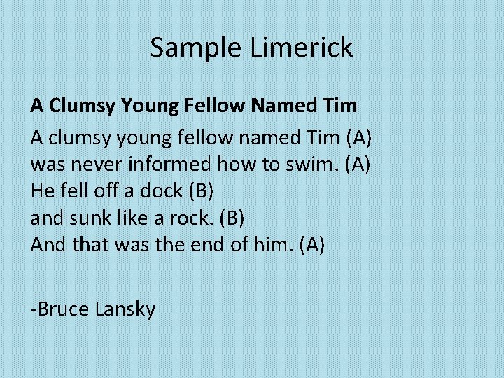 Unit 4 Poetry Understanding types of poetry Limerick