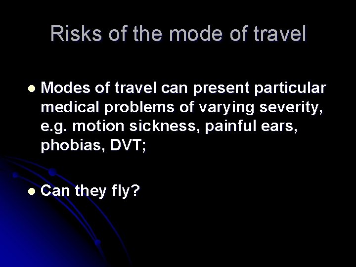 RISK ASSESSMENT IN TRAVEL MEDICINE Dr Peter A