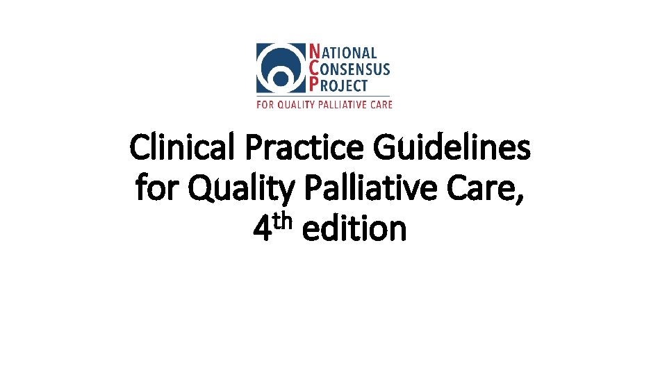 Clinical Practice Guidelines for Quality Palliative Care th
