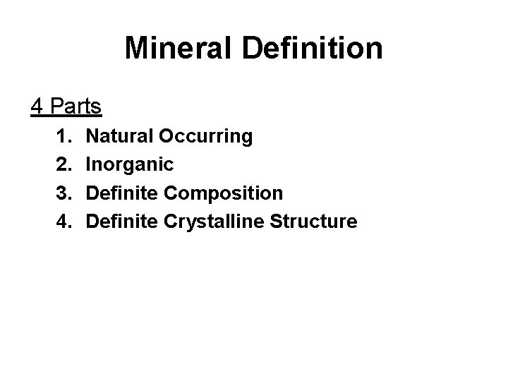 CHAPTER 4 ROCKS AND MINERALS MINERALS Mineral Definition