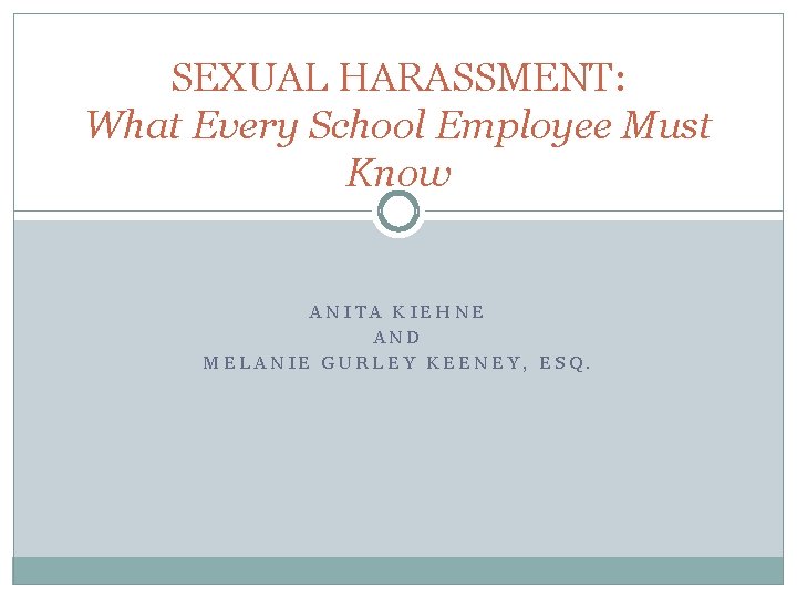 SEXUAL HARASSMENT What Every School Employee Must Know