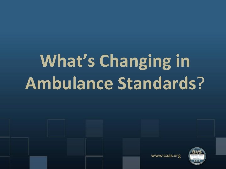Whats Changing in Ambulance Standards NIOSH AMD Ambulance